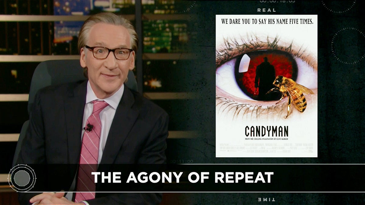 Maher Jokes That People Are Summoning Candyman 'To Own the Libs'